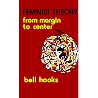 Feminist Theory: From Margin to Center: bell hooks: 9780896086135 ...