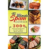 The Ultimate SPAM Cookbook: 100+ Quick and Delicious Recipes from ...