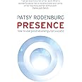 Presence: How to Use Positive Energy for Success in Every Situation ...