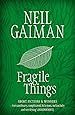 Fragile Things: Amazon.co.uk: Neil Gaiman: 9780755334148: Books