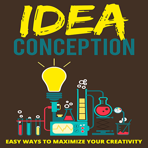 Creative Thinking : Idea Conception : Easy Ways to Maximize Your ...