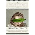 Amazon.com: The King in the Tree: 9781400031733: Millhauser, Steven: Books