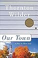 Our Town: A Play in Three Acts (Perennial Classics): Thornton Wilder ...