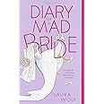 Diary of a Mad Bride: Wolf, Laura: 9780385335836: Amazon.com: Books