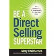 Be a Direct Selling Superstar: Achieve Financial Freedom for Yourself ...