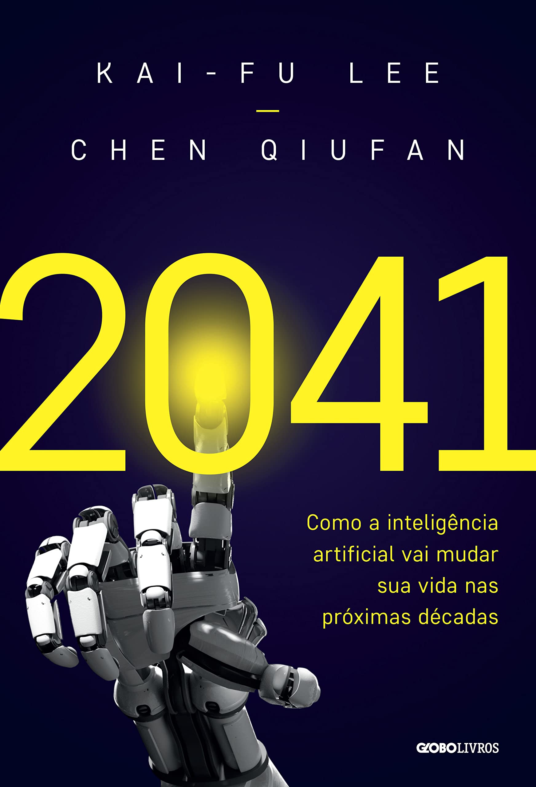 Publication: 2041: Como a inteligência artificial vai mudar sua vida ...