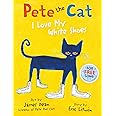 Pete the Cat I Love My White Shoes: Eric Litwin, James Dean ...
