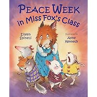 Peace Week in Miss Fox's Class: Spinelli, Eileen, Kennedy, Anne ...