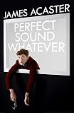 James Acaster's Classic Scrapes - The Hilarious Sunday Times Bestseller ...