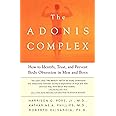 The Adonis Complex: How to Identify, Treat and Prevent Body Obsession ...