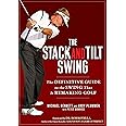The Stack and Tilt Swing: The Definitive Guide to the Swing That Is ...