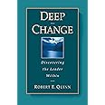 Deep Change: Discovering the Leader Within (The Jossey-Bass Business ...