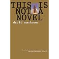 This Is Not a Novel: Markson, David: 9781582431338: Amazon.com: Books