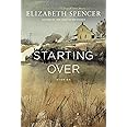 Starting Over: Stories: Spencer, Elizabeth: 9780871406811: Amazon.com ...