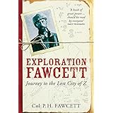 Exploration Fawcett: Fawcett, Col. Percy: 9781842124680: Amazon.com: Books