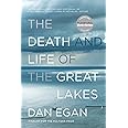 The Death and Life of the Great Lakes: Egan, Dan: 9780393355550: Amazon ...