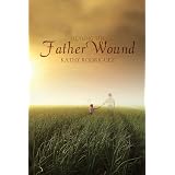 Healing for the Father Wound: Wright, H. Norman: 9780764205354: Amazon ...