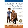The Kazdin Method For Parenting The Defiant Child Kazdin Alan E