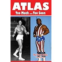 Amazon.com: ATLAS: Too Much ... Too Soon eBook : Atlas, Tony, Teal ...