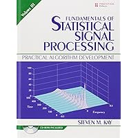 Fundamentals of Statistical Signal Processing: Practical Algorithm ...