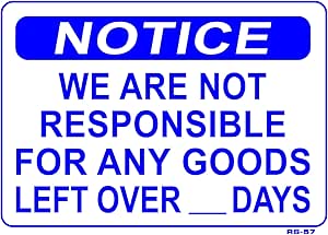 Amazon.com: NOTICE WE ARE NOT RESPONSIBLE FOR ANY GOODS LEFT OVER_ DAYS ...
