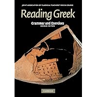 Reading Greek: Grammar and Exercises: Joint Association of Classical ...