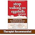 Stop Walking on Eggshells: Taking Your Life Back When Someone You Care About Has Borderline ...