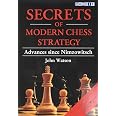 Secrets of Modern Chess Strategy: Advances since Nimzowitsch: Watson ...