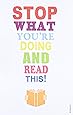 Stop What You're Doing and Read This!: Mark Haddon, Michael Rosen ...