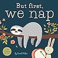 But First, We Nap: A Little Book About Nap Time: Miles, David W ...