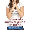Amazon.com: The Anxiety Survival Guide for Teens: CBT Skills to ...