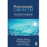 Posttraumatic Growth in Clinical Practice: Calhoun, Lawrence G ...
