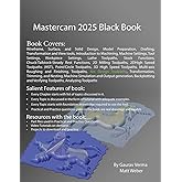 Mastercam 2025 Black Book: (Colored): Verma, Gaurav, Weber, Matt ...