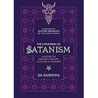 The Little Book of Satanism: A Guide to Satanic History, Culture, and ...
