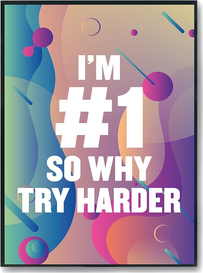 Hippowarehouse I'm #1 So Why Try Harder Printed Poster Wall Art Design ...