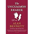 The Uncommon Reader: Bennett, Alan: 9780312427641: Amazon.com: Books