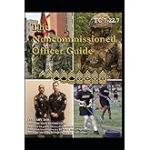 Field Manual FM 7-22.7 (TC 22-6) The Army NonCommissioned Officer Guide ...
