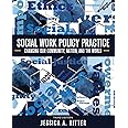 Social Work Policy Practice: Changing Our Community, Nation, and the ...