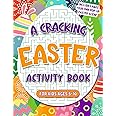 A Cracking Easter Activity Book For Kids Ages 5-10: Over 60 Fun Easter ...