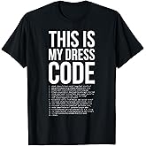Amazon.com: This is My Dresscode Coder Developer Computer Nerd Code Gift T-Shirt : Clothing ...