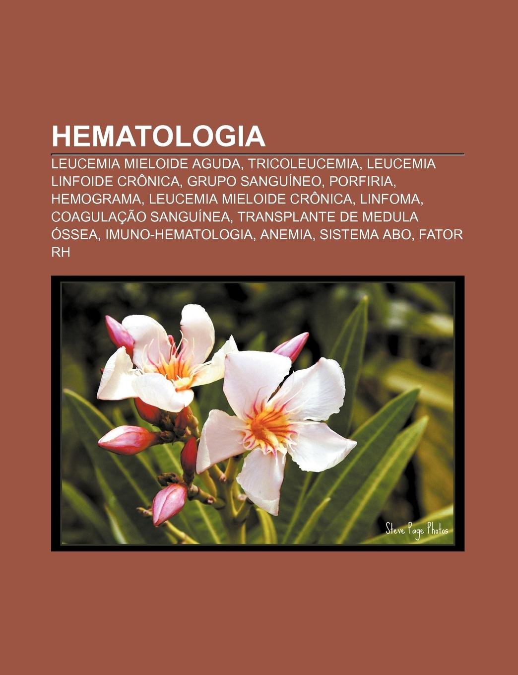 Hematologia: Leucemia Mieloide Aguda, Tricoleucemia, Leucemia Linfoide ...