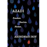 Azadi: Freedom. Fascism. Fiction.: Roy, Arundhati: 9781642592603 ...