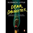 Dear Daughter: A Novel: Little, Elizabeth: 9780143127369: Amazon.com: Books
