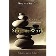Soul at Work: Spiritual Leadership in Organizations: Benefiel, Margaret ...