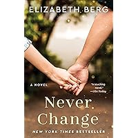 Never Change: Berg, Elizabeth: 9781668000939: Amazon.com: Books