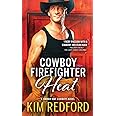 Cowboy Firefighter Heat (Smokin' Hot Cowboys, 6): Redford, Kim ...