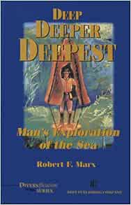 Deep, Deeper, Deepest: Man's Exploration of the Sea (Diversification ...