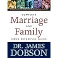 The Complete Marriage and Family Home Reference Guide: Dobson, James C ...