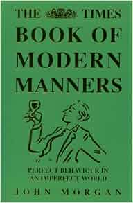 Amazon.com: The "Times" Book of Modern Manners (9780723010708): John ...