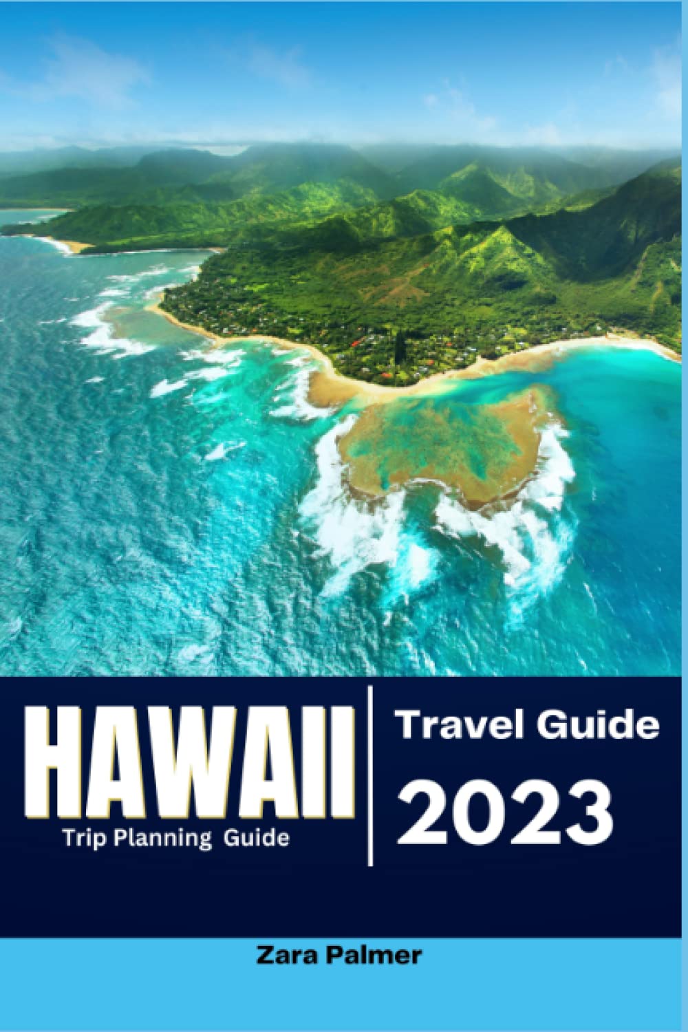 Hawaii Trip Planning Guide: Updated Tour Guide to Island Hopping in ...